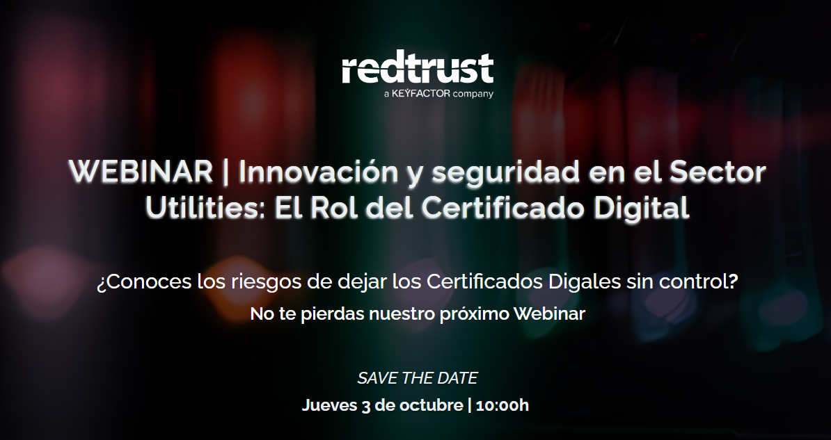 Webinar | Innovación y seguridad en el sector Utilities: El rol del Certificado Digital - Redtrust