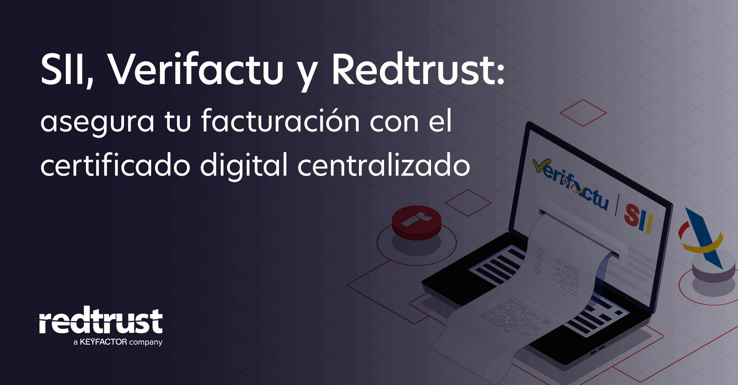 SII y Verifactu: asegura tu facturación con el certificado digital centralizado - Redtrust